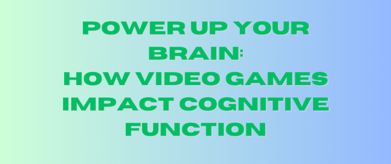 Video Games and Cognitive Function - A Better Tech